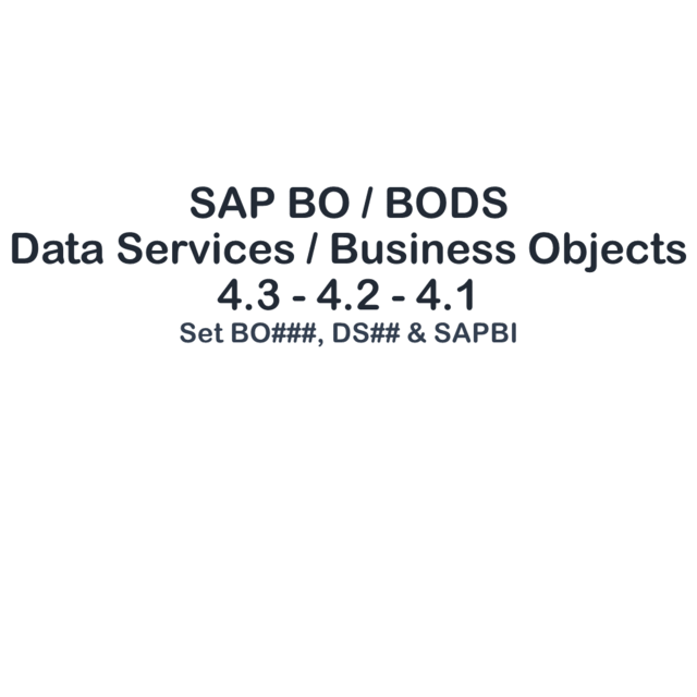 SAP BO / BODS / Data Services / Business Objects 4.3 - 4.2 SAP BO / BODS / Data Services / Business Objects 4.3 - 4.2