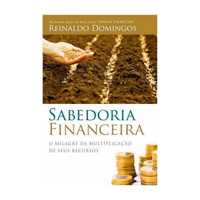 Livro Sabedoria Financeira - Reinaldo Domingos - Ebenezer Livraria Livro Sabedoria Financeira - Reinaldo Domingos - Ebenezer Livraria