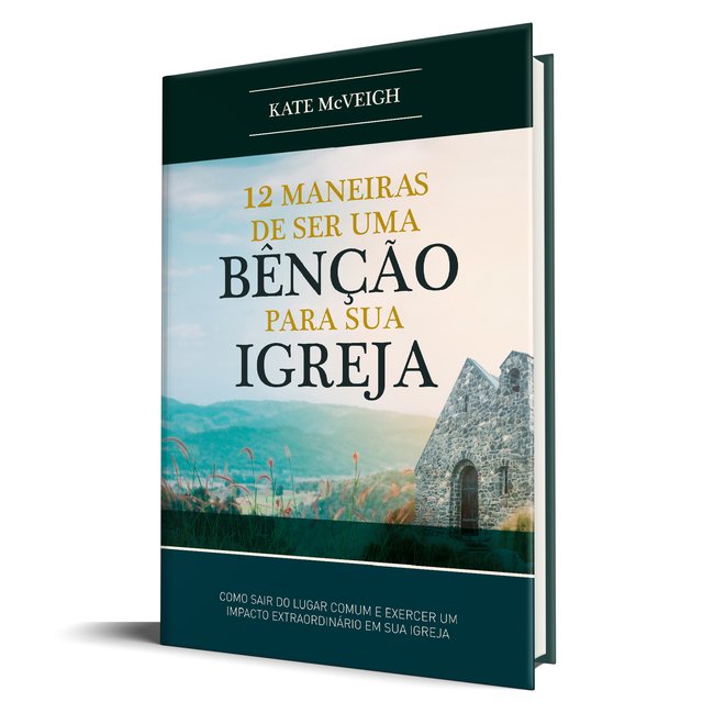 12 Maneiras De Ser Uma Benção Para Sua Igreja